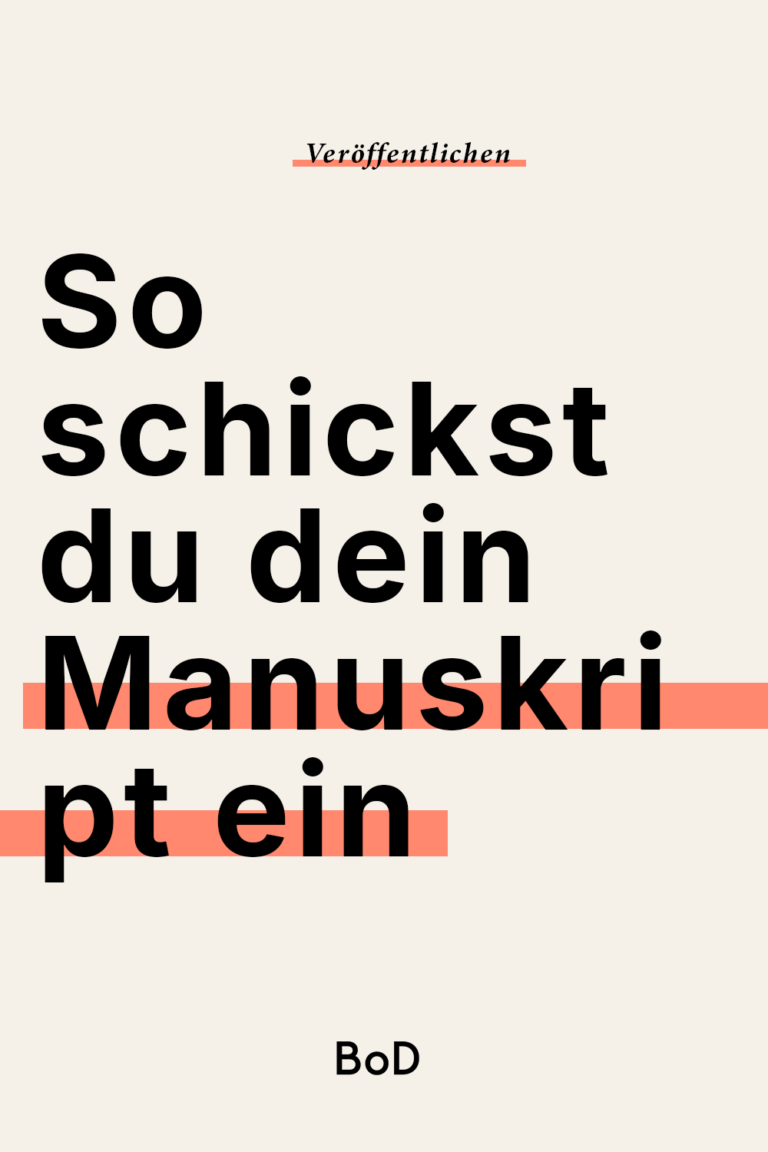 Manuskript einreichen: Auf diese Dinge kommt es an - BoD.de